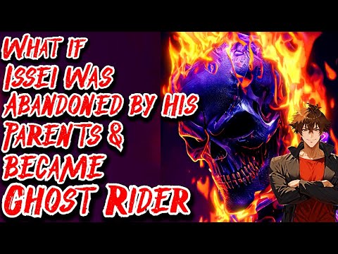 What if Issei was Abandoned by his Parents & became Ghost Rider Movie