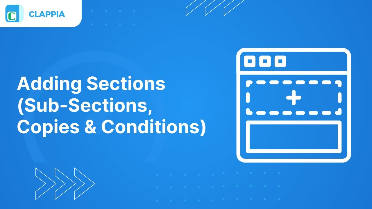 Forms Section, Sub-section, Copy Section, Conditional Sections ● Clappia No-Code Low-Code Platform