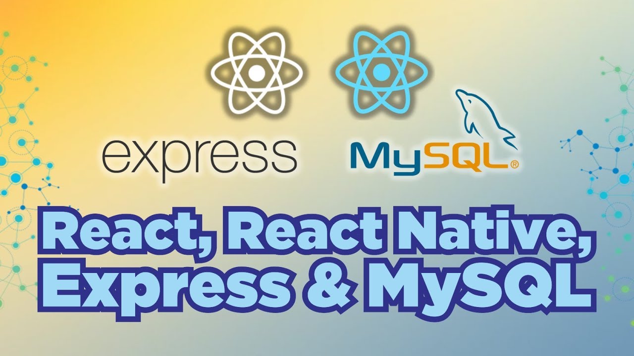 React, React Native, Express & MySQL