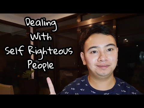 Dealing with Self Righteous People | Personal Insight
