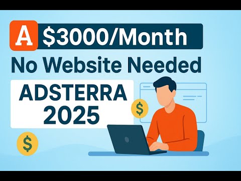 How to Earn $3000/Month with Adsterra in 2025 | No Website Needed! | Smart Mind Daily 365