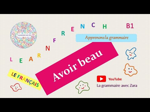 Avoir beau - B1 - La grammaire française