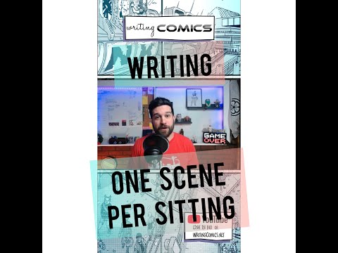 Writing a Comic Book Script One Scene per Sitting