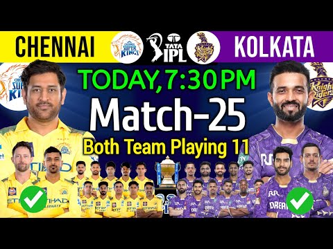 IPL 2025 | Match-25 | Chennai vs Kolkata Playing 11 | CSK vs KKR Playing 11 2025 | KKR vs CSK 2025
