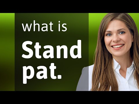 Understanding the Phrase "Stand Pat"