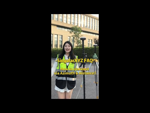 SingularXYZ FAQ - How to stakeout via Azimuth & Distance?