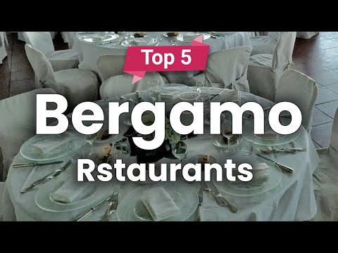 Top 10 Restaurants in Bergamo | Italy - English