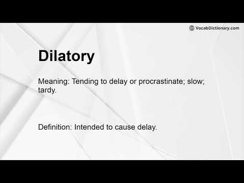 Dilatory Meaning