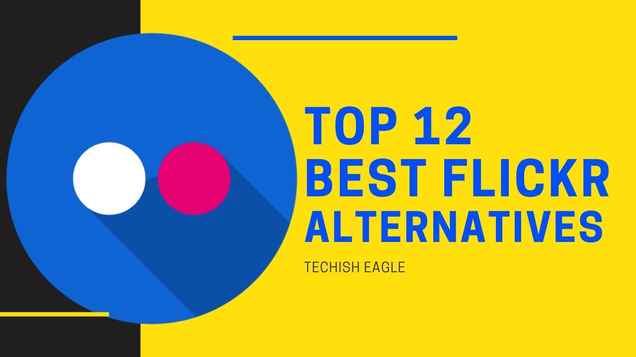 Top 12 BEST Flickr Alternatives for Sharing Photos (2020)