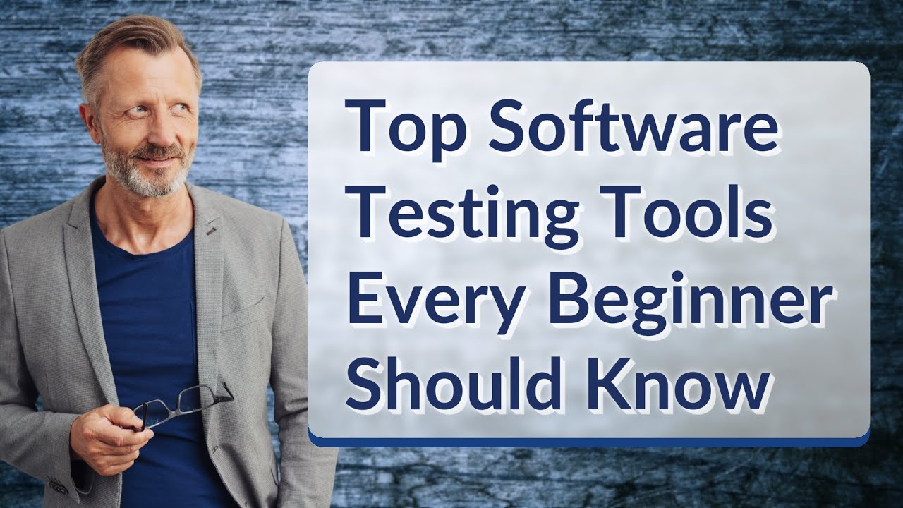 Top Software Testing Tools Every Beginner Should Know