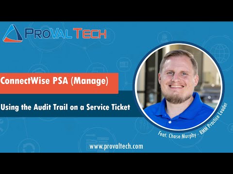 ConnectWise PSA: Using the Audit Trail on a Service Ticket