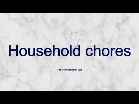 Household Chores Pronunciation: How to Say Household Chores | Can You Pronounce Household Chores?