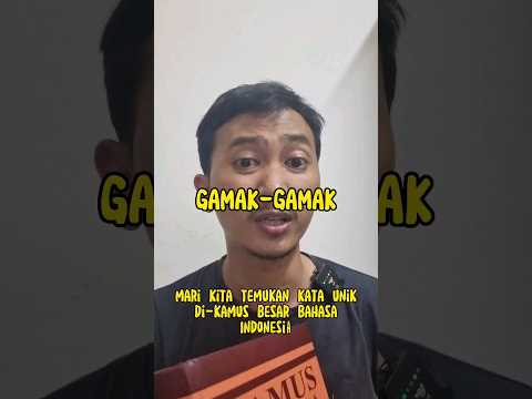 Hanya 1% orang Indonesia tau kalau kata "Gamak-Gamak" ada di KBBI