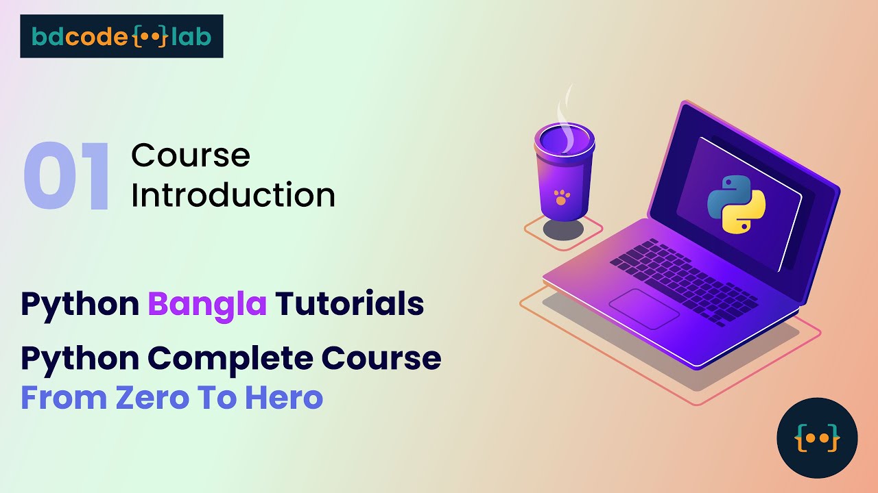 01 Course Introduction | Python Bangla Tutorial | Complete Course From Zero to Hero