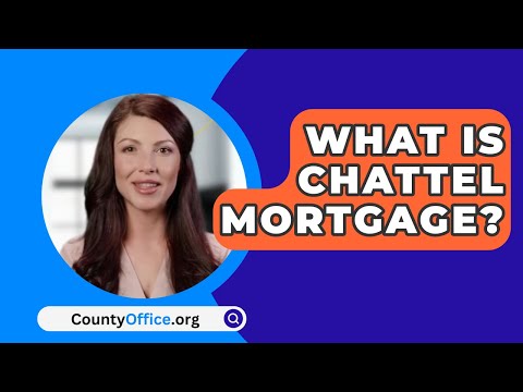What Is Chattel Mortgage? - CountyOffice.org