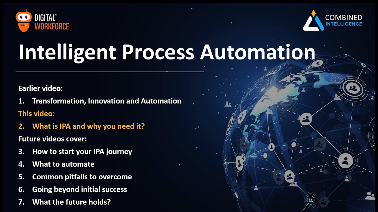 Intelligent Process Automation Video 2 - What is IPA and why you need it?