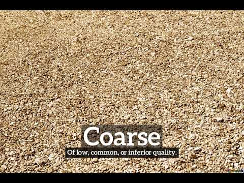 What is Coarse? | How Does Coarse Look? | How to Say Coarse in English?