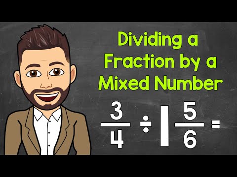 Dividing a Fraction by a Mixed Number: A Step-By-Step Explanation | Math with Mr. J