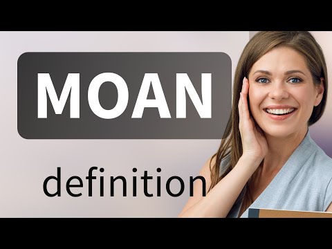 Moan • what is MOAN definition