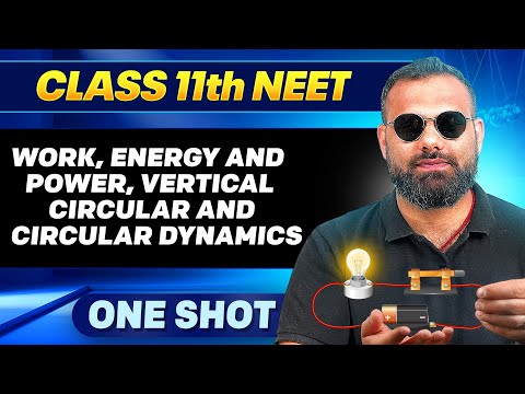 WORK, ENERGY & POWER, VERTICAL CIRCULAR DYNAMICS in ONE SHOT || All Concepts & PYQ || Ummeed NEET