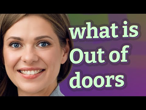 Out of doors | meaning of Out of doors