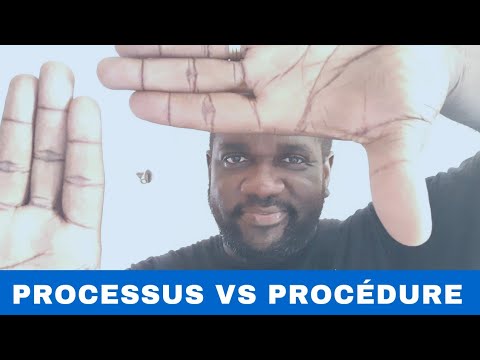 Quelle est la différence entre PROCESSUS et PROCÉDURE?