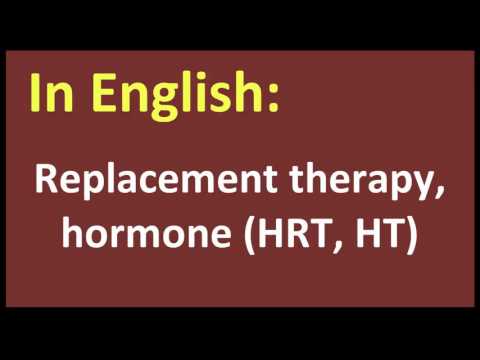 Replacement therapy, hormone HRT, HT spanish MEANING