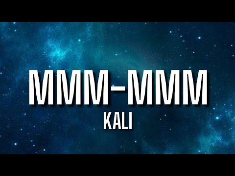 Kali - MMM-MMM (Lyrics) “He want my number had to hit him with the mmm” (Tiktok songs)