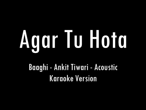 Agar Tu Hota | Baaghi | Ankit Tiwari | Acoustic Karaoke With Lyrics | Only Guitar Chords...