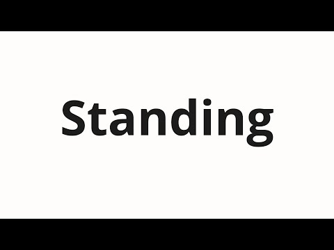 How to pronounce Standing