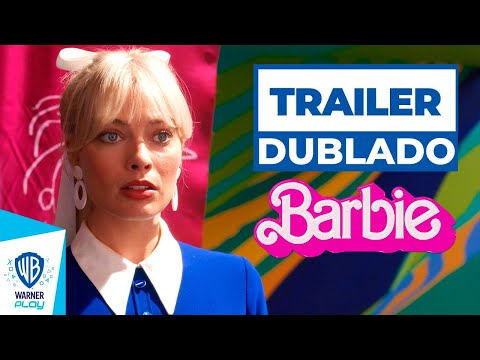 Barbie - trailer Dublado