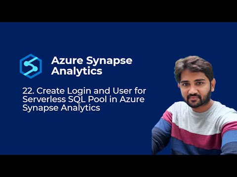 22. Create Login and User for Server less SQL Pool in Azure Synapse Analytics