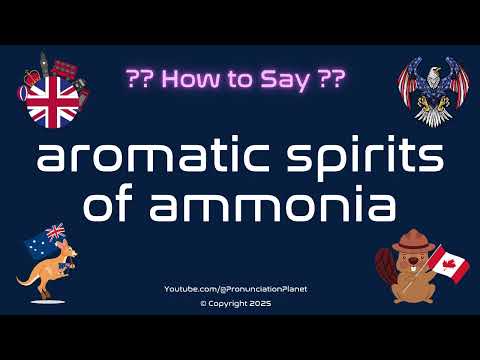 π¬οΈπ§ How to Pronounce aromatic spirits of ammonia? (CORRECTLY) | Pronunciation Planet