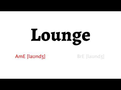 How to Pronounce lounge in American English and British English