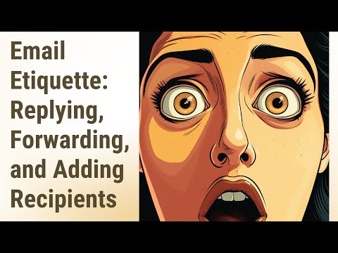 Mastering Email Etiquette: Navigating "Replying, Forwarding, and Adding New Recipients"