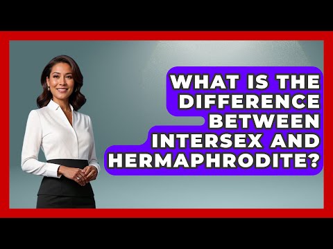 What Is The Difference Between Intersex And Hermaphrodite? - Gender Equality Network