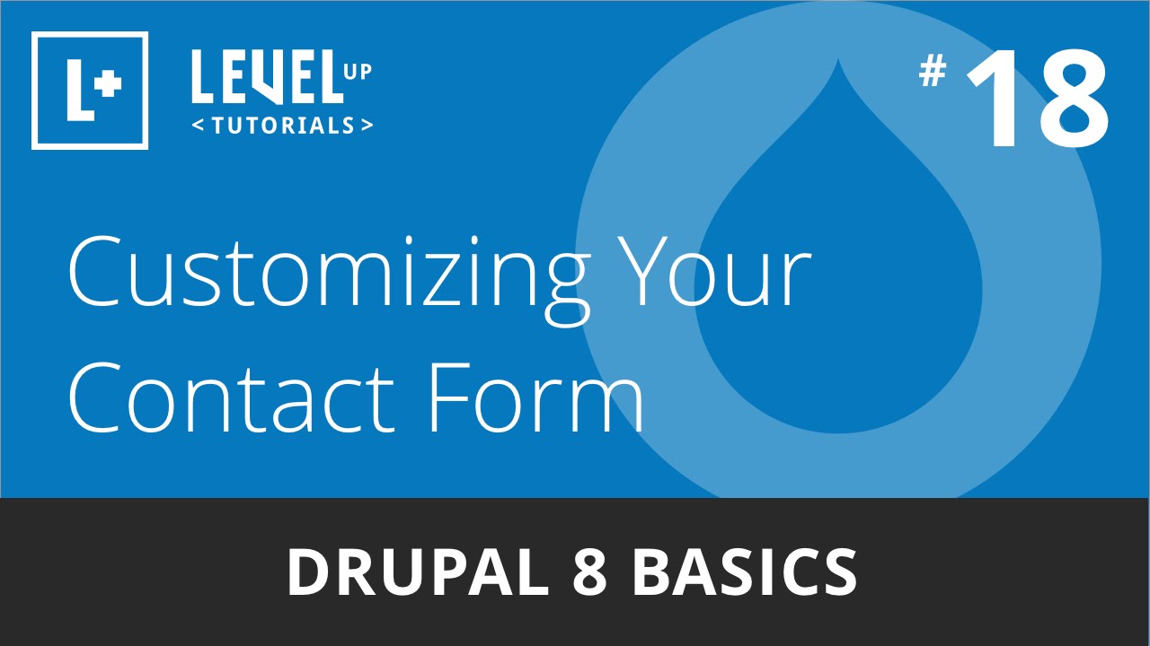 Drupal 8 Basics #18 - Customizing Your Contact Form