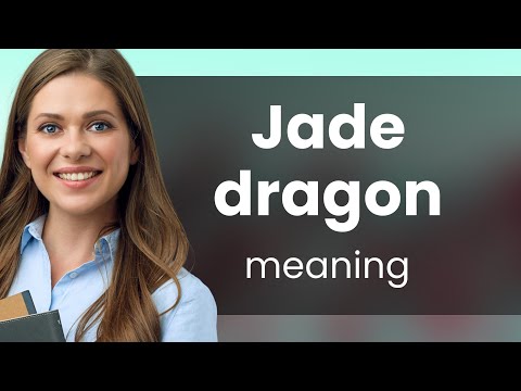 Exploring the Meaning of "Jade Dragon"