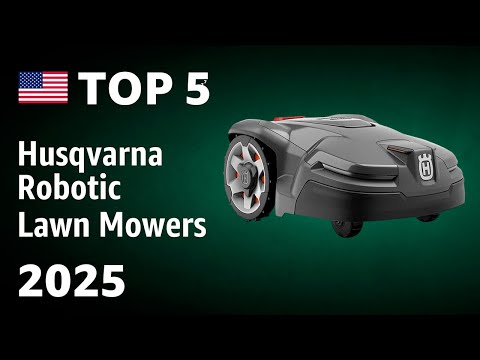 TOP—5. Best Husqvarna Robotic Lawn Mowers 2025