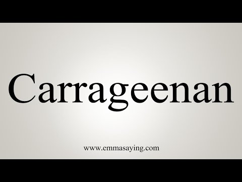 How To Say Carrageenan