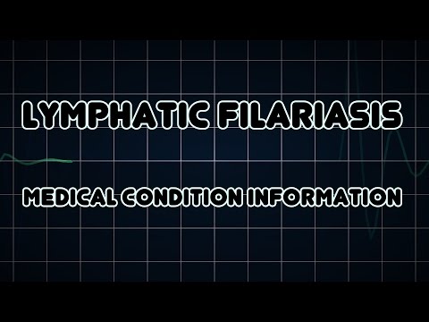 Lymphatic filariasis (Medical Condition)