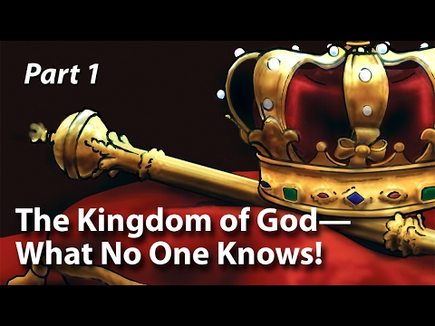 The Kingdom of GodโWhat No One Knows! (Part 1)