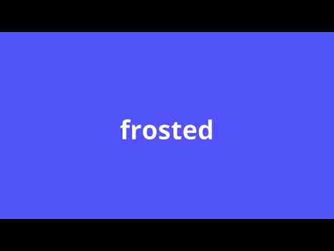 what is the meaning of frosted