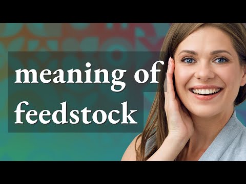 Feedstock | meaning of Feedstock