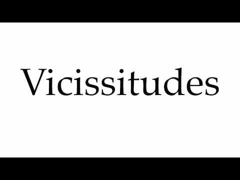 How to Pronounce Vicissitudes