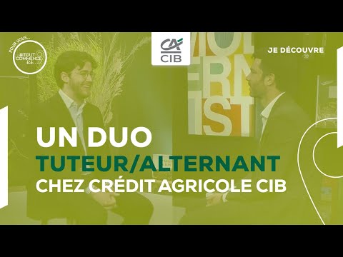 Tuteur & Alternant : découvrez ce nouveau duo ! | Crédit Agricole CIB