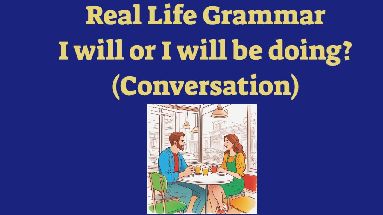 Future Simple vs Future Continuous Tenses (Real life Conversation)