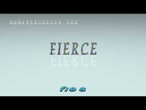 fierce - pronunciation + Examples in sentences and phrases