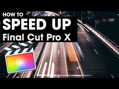 SPEED Up Final Cut Pro X NOW!
