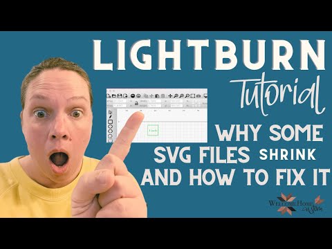 Why are my SVG files shrinking in Lightburn? And How to fix it!